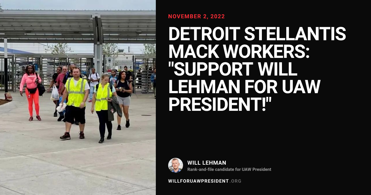 Detroit Stellantis Mack workers: "Support Will Lehman for UAW president ...